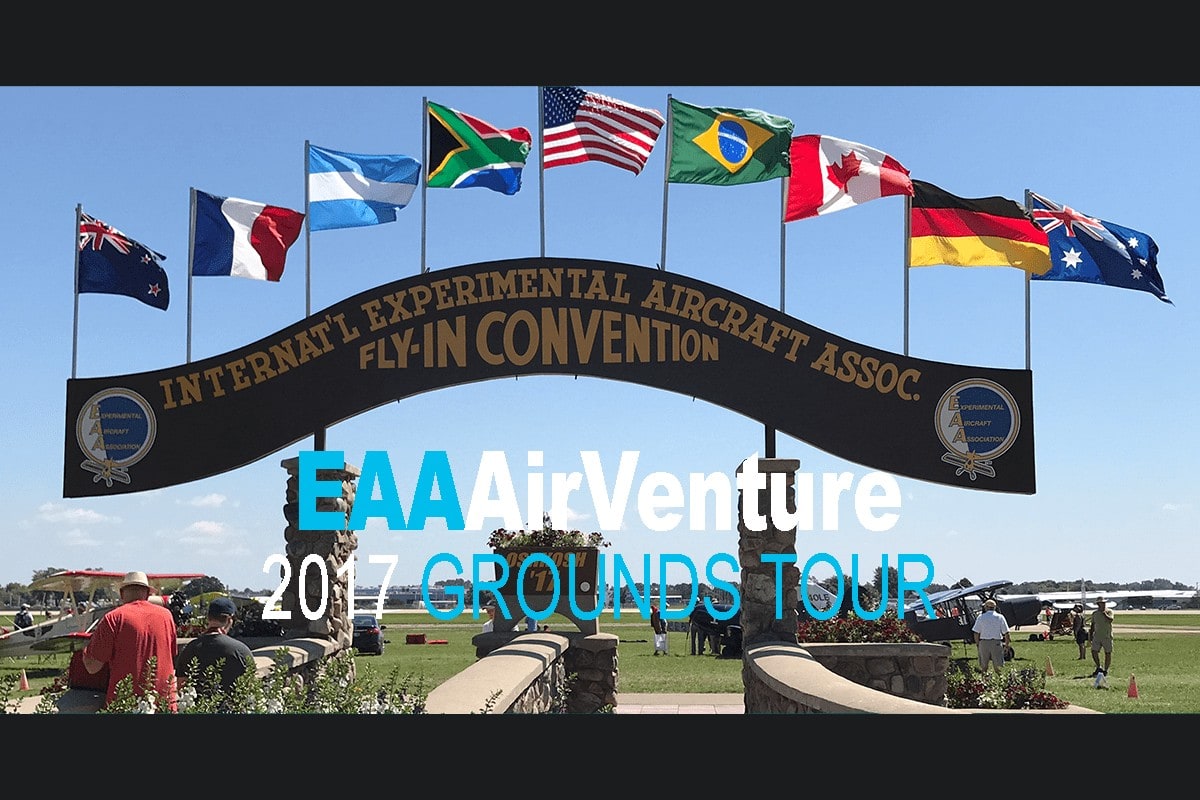 EAA AirVenture Oshkosh 2017 Grounds Tour | Passion Highway | Off-Grid ...